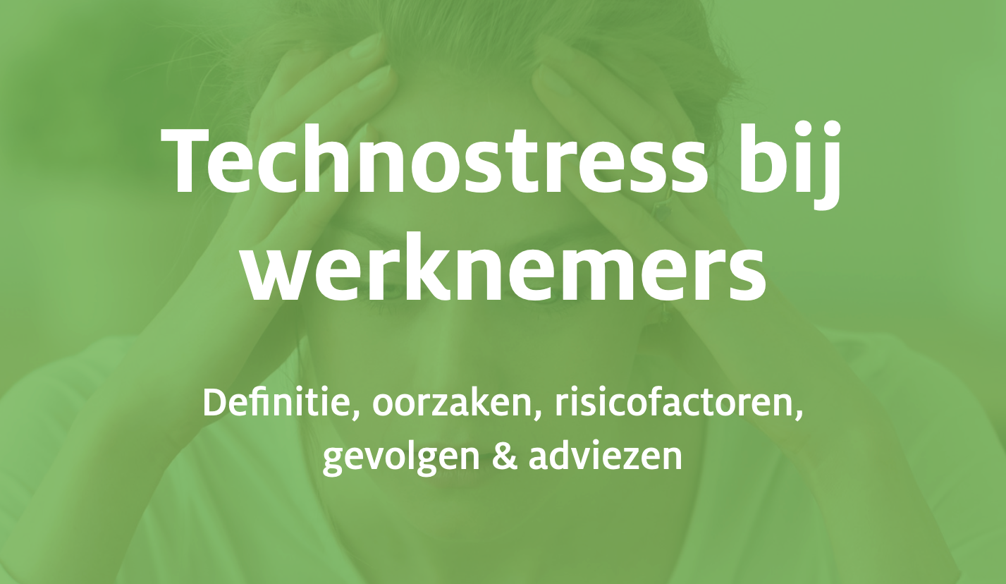 Notitie Technostress biedt inzicht in risicofactoren voor stress door ...